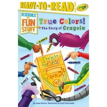 History of Fun Stuff: True Colors! The Story of Crayola : Ready-to-Read ...