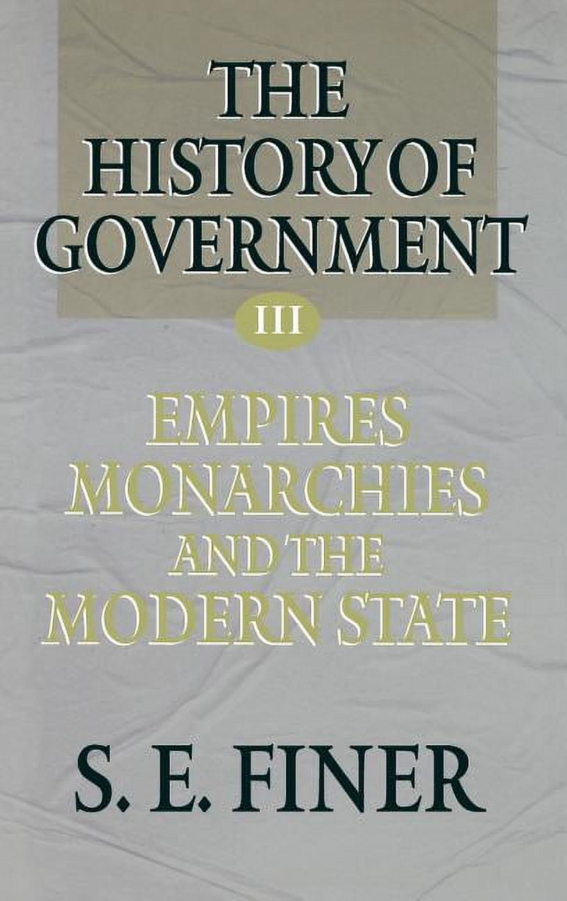 History of Government from the Earliest Times V3 Empires, (Hardcover ...
