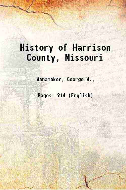 History of Harrison County, Missouri 1921 [Hardcover] - Walmart.com