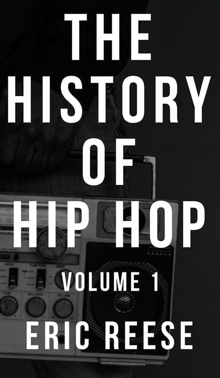 History of Hip Hop The History of Hip Hop: Volume 1, Book 1, (Hardcover ...