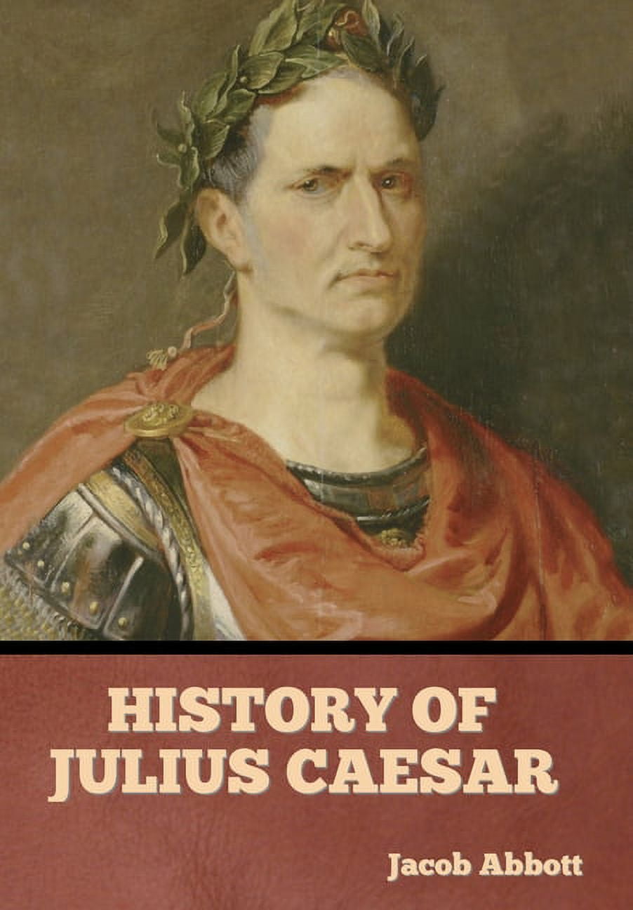 History of Julius Caesar, (Hardcover) - Walmart.com
