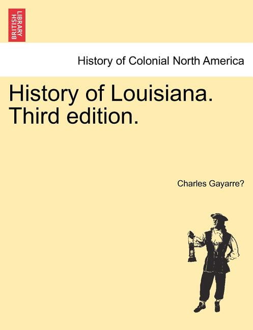 History of Louisiana. Third edition. (Paperback) - Walmart.com
