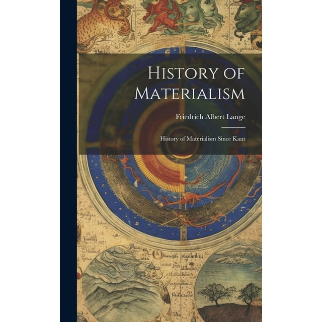 History of Materialism : History of Materialism Since Kant (Hardcover ...