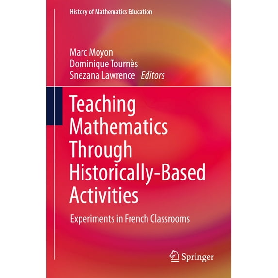 History of Mathematics Education Teaching Mathematics Through ...