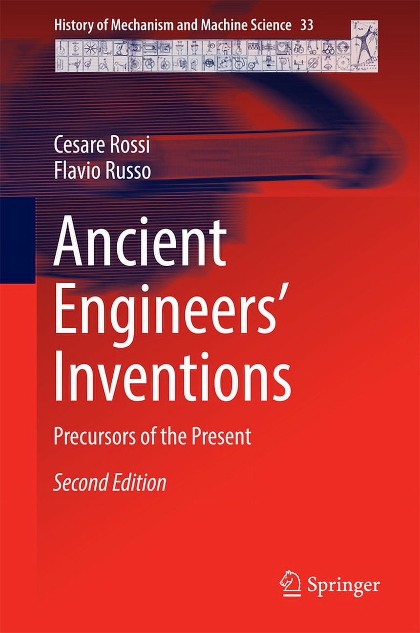 History of Mechanism and Machine Science: Ancient Engineers' Inventions ...