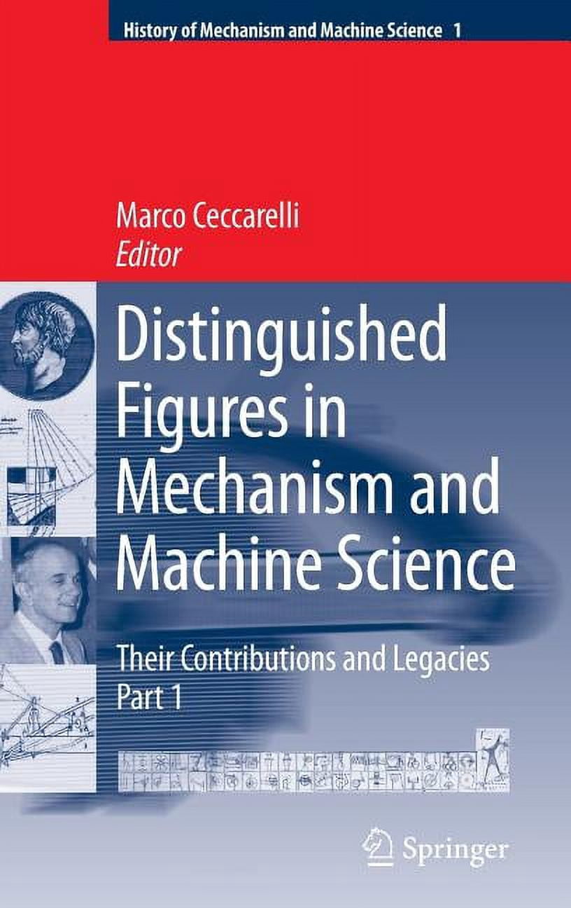 History of Mechanism and Machine Science Distinguished Figures in ...