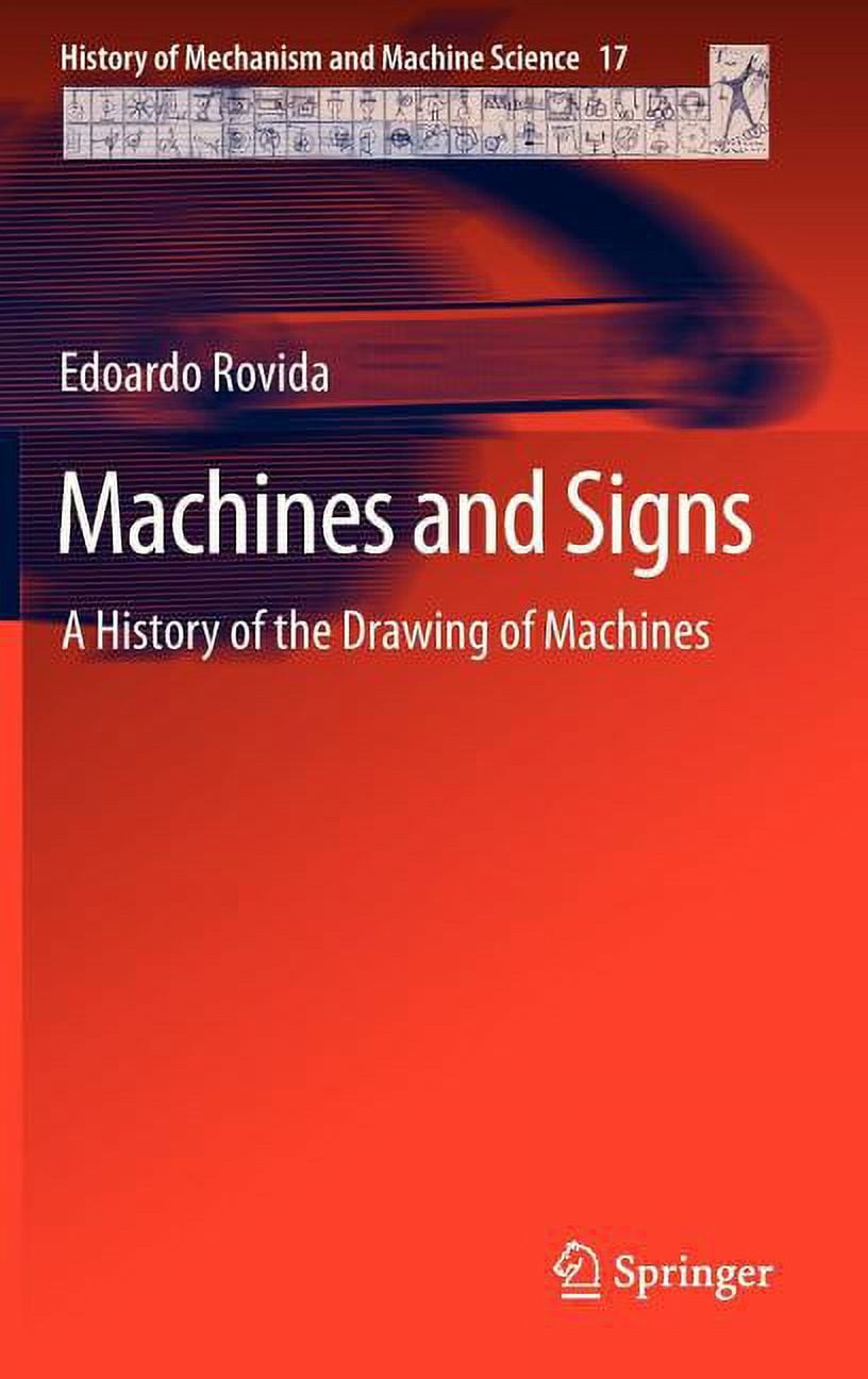 History of Mechanism and Machine Science: Machines and Signs: A History ...