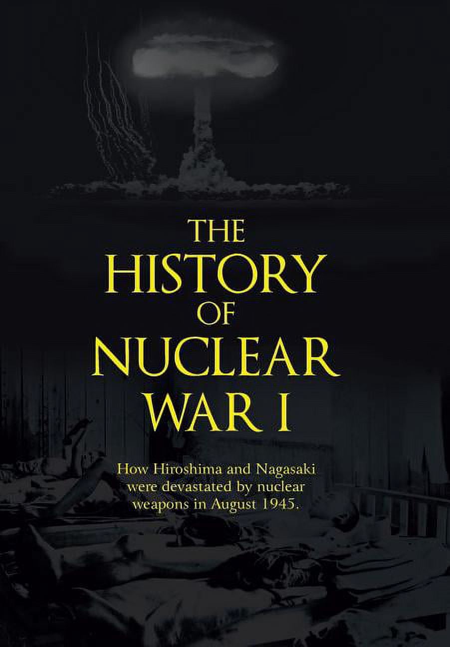 The History of Nuclear War I (Hardcover) - Walmart.com