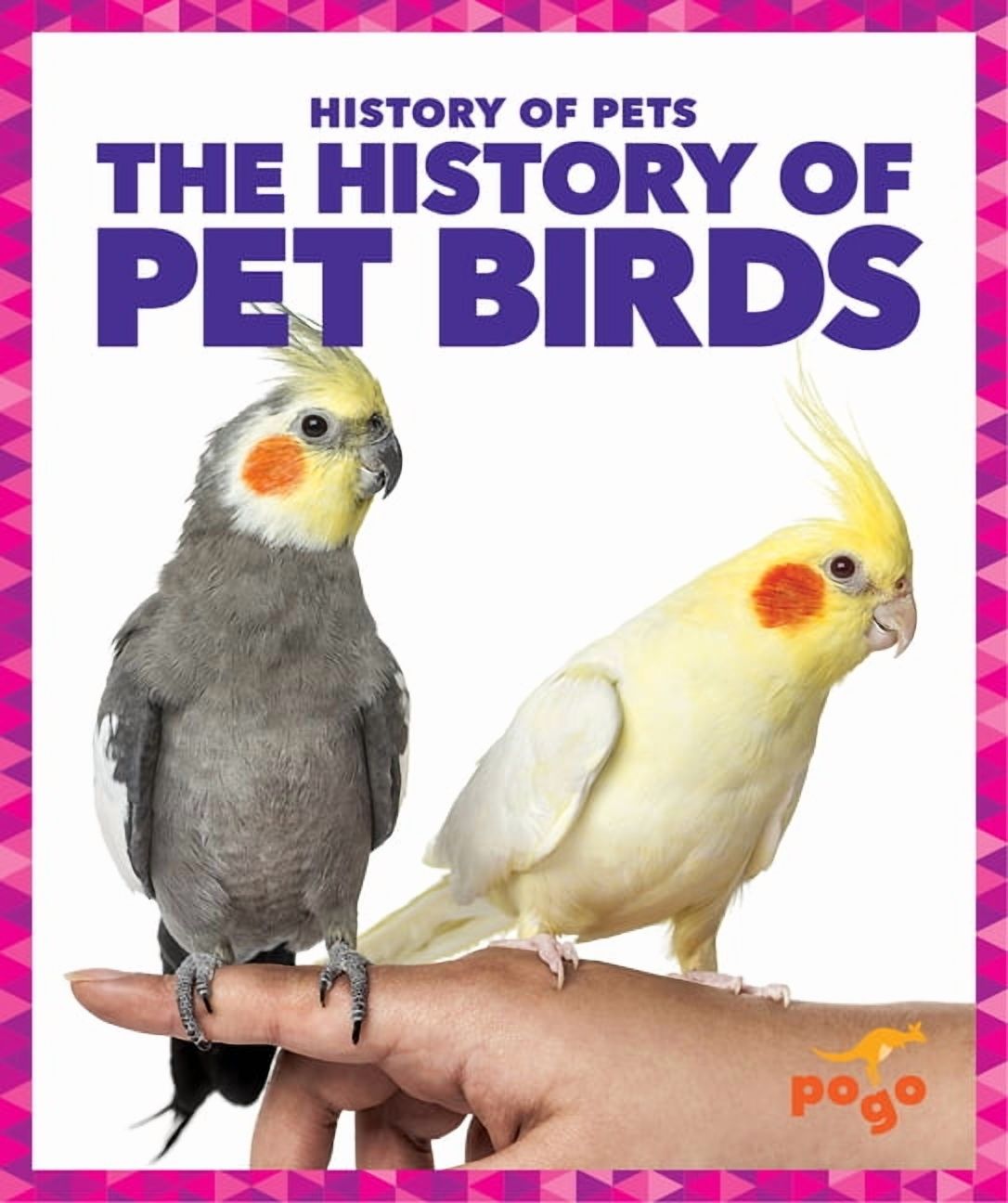 History of Pets The History of Pet Birds, (Hardcover) - Walmart.com