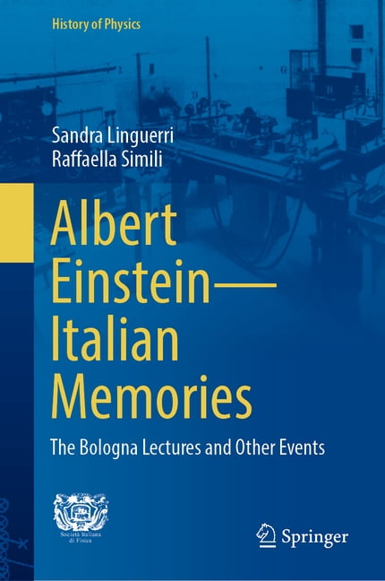 History of Physics Albert Einstein--Italian Memories: The Bologna ...