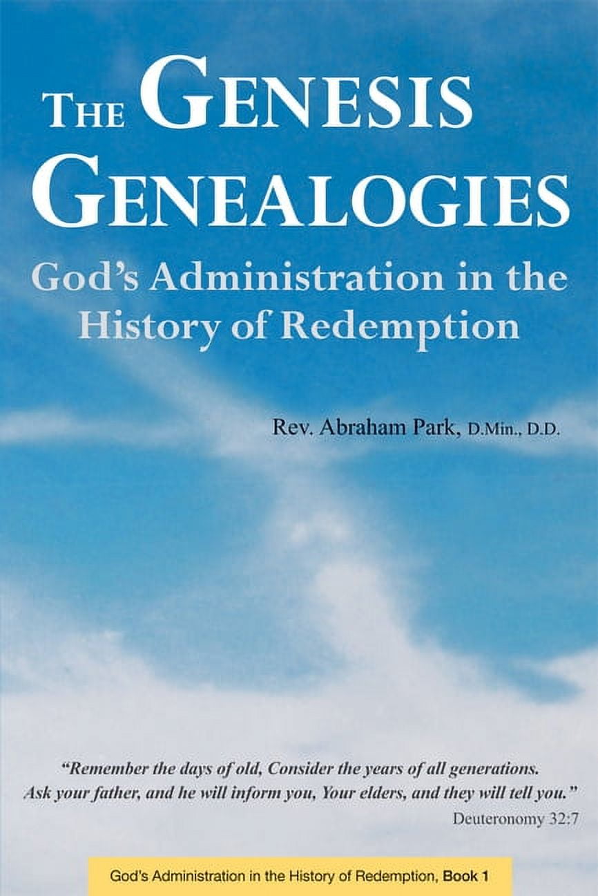 History of Redemption The Genesis Genealogies: God's Administration in ...