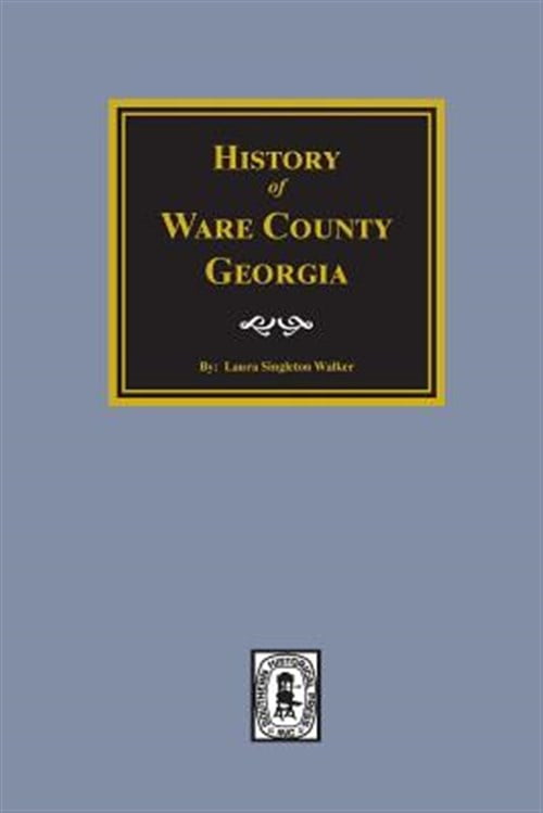 History of Ware County, Georgia (Paperback) - Walmart.com