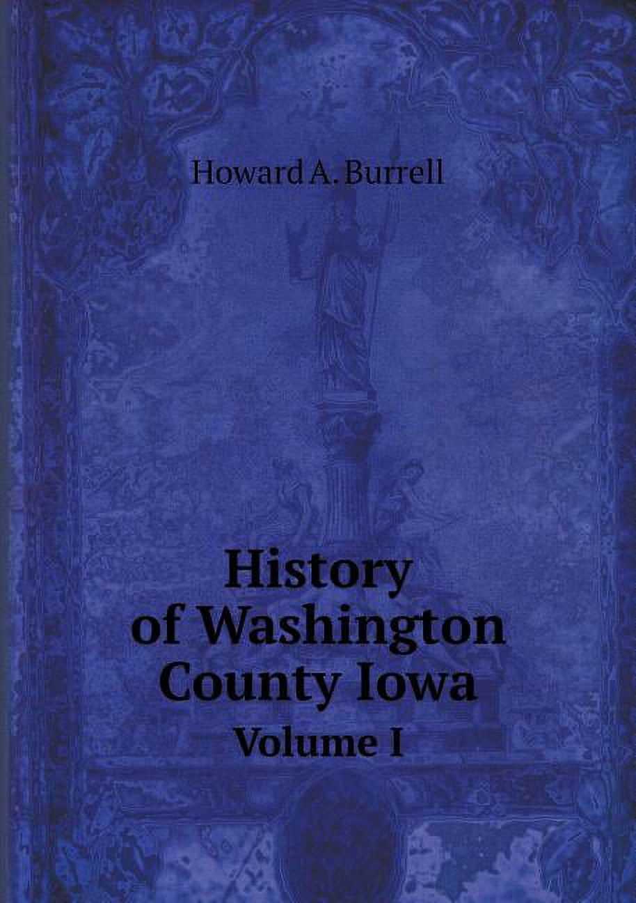 History of Washington County Iowa Volume I (Paperback) - Walmart.com