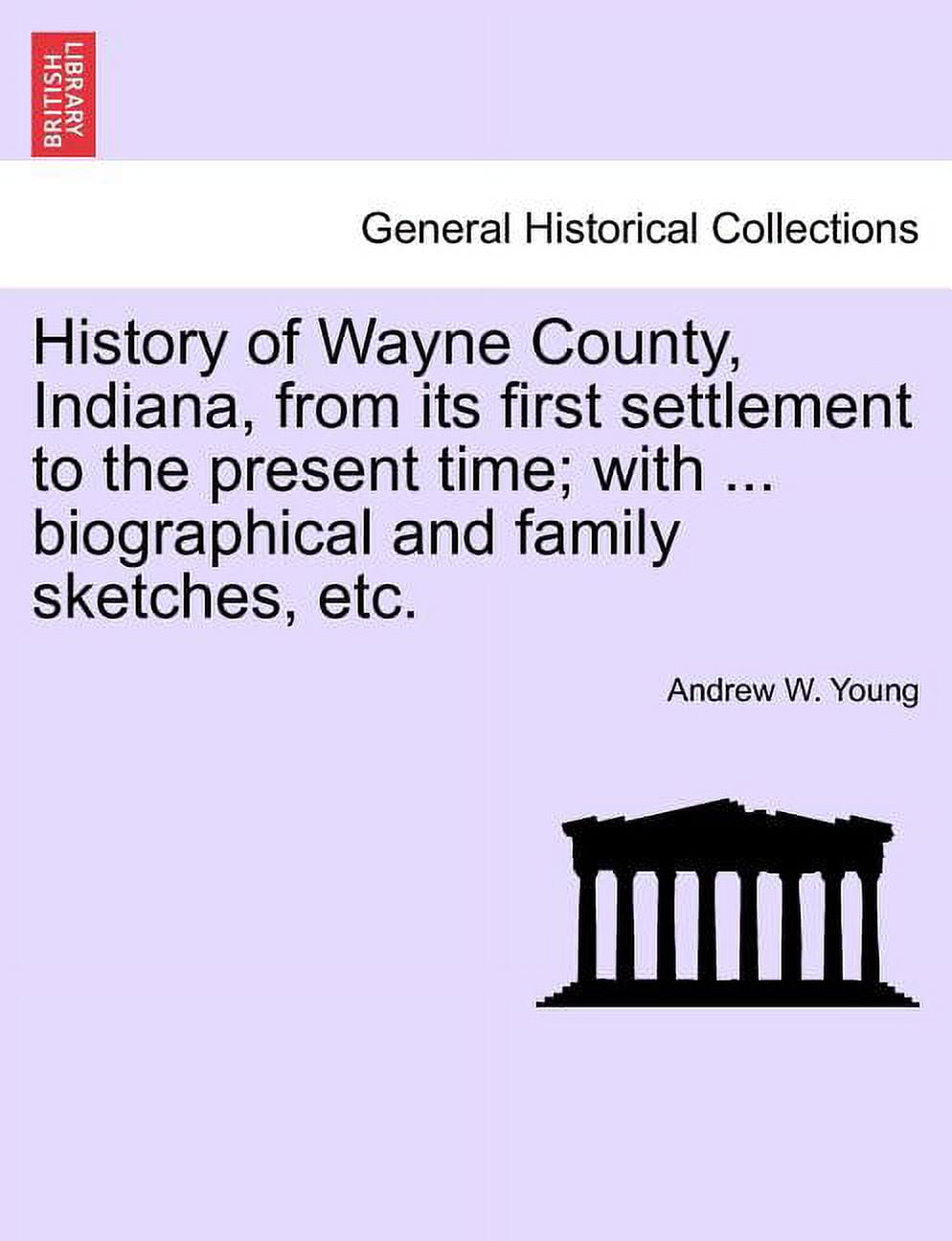 History of Wayne County, Indiana, from its first settlement to the ...