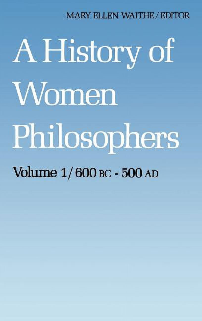 History of Women Philosophers A History of Women Philosophers: Ancient ...