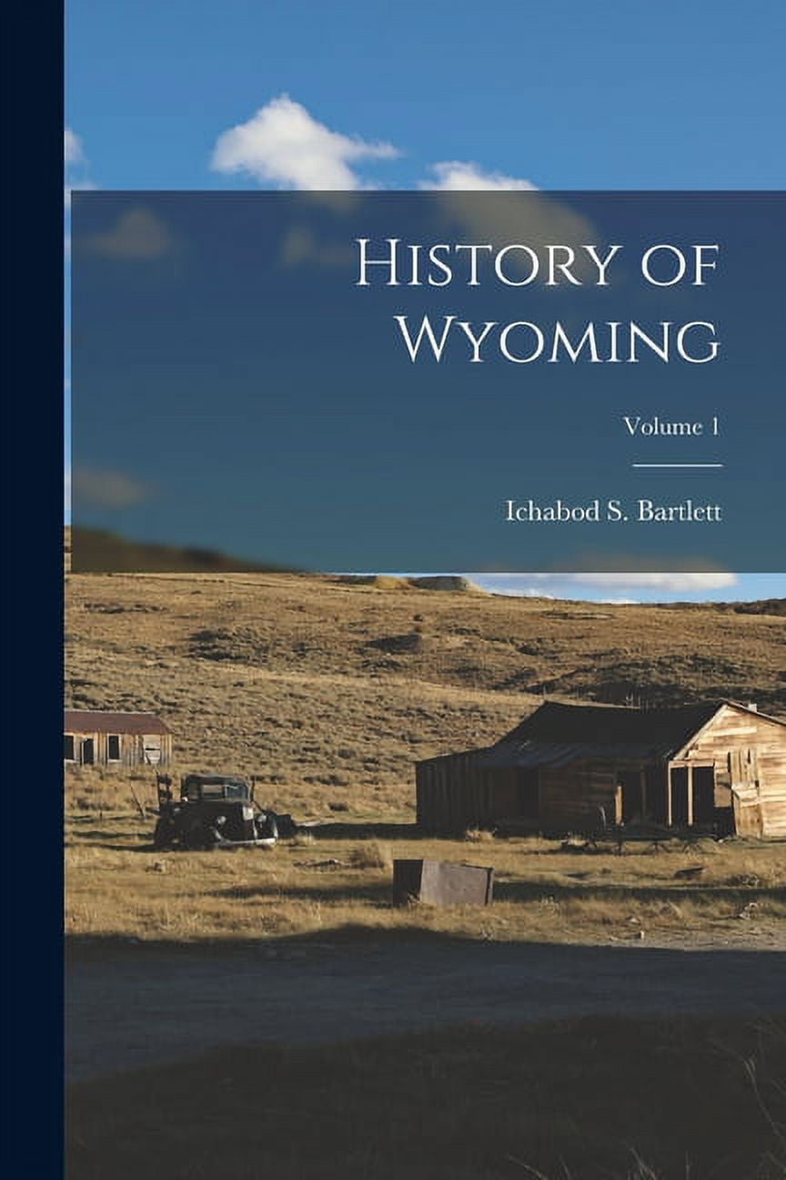 History of Wyoming; Volume 1 (Paperback) - Walmart.com