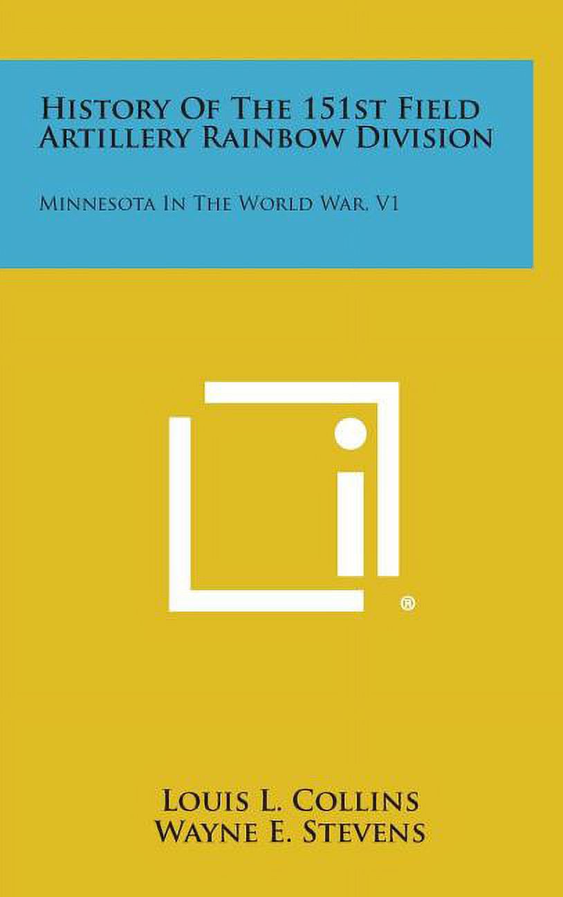 History of the 151st Field Artillery Rainbow Division: Minnesota in the ...