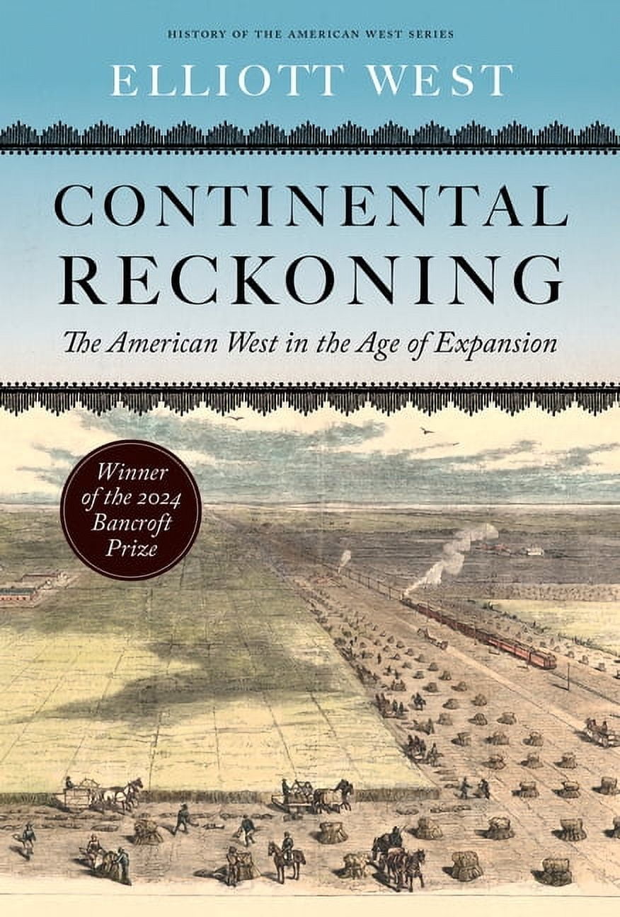 History of the American West: Continental Reckoning by Elliott West ...