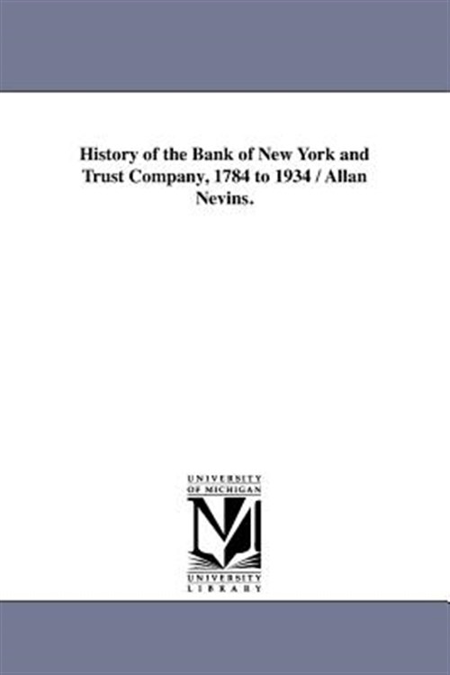 Pre-Owned History of the Bank of New York and Trust Company, 1784 to ...