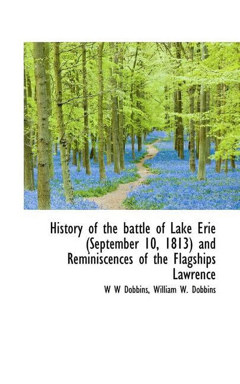 History of the Battle of Lake Erie (September 10, 1813) and ...