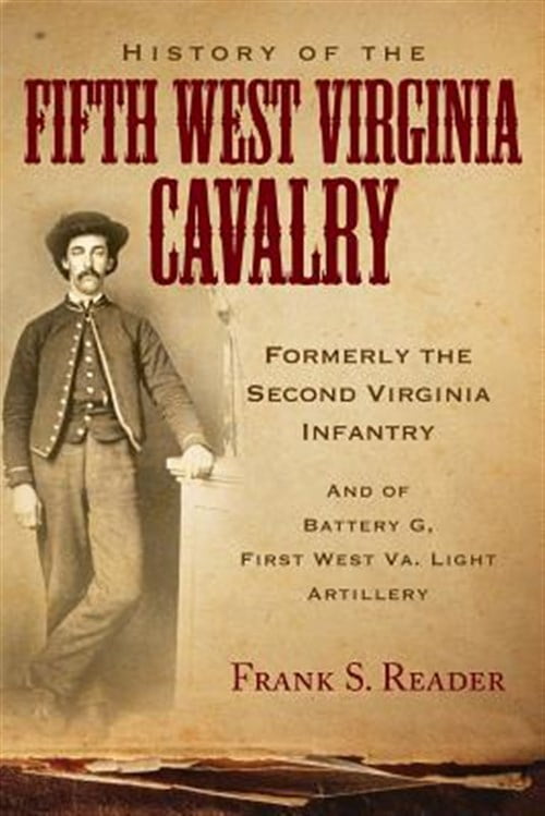 Pre-Owned History of the Fifth West Virginia Cavalry: Formerly the ...