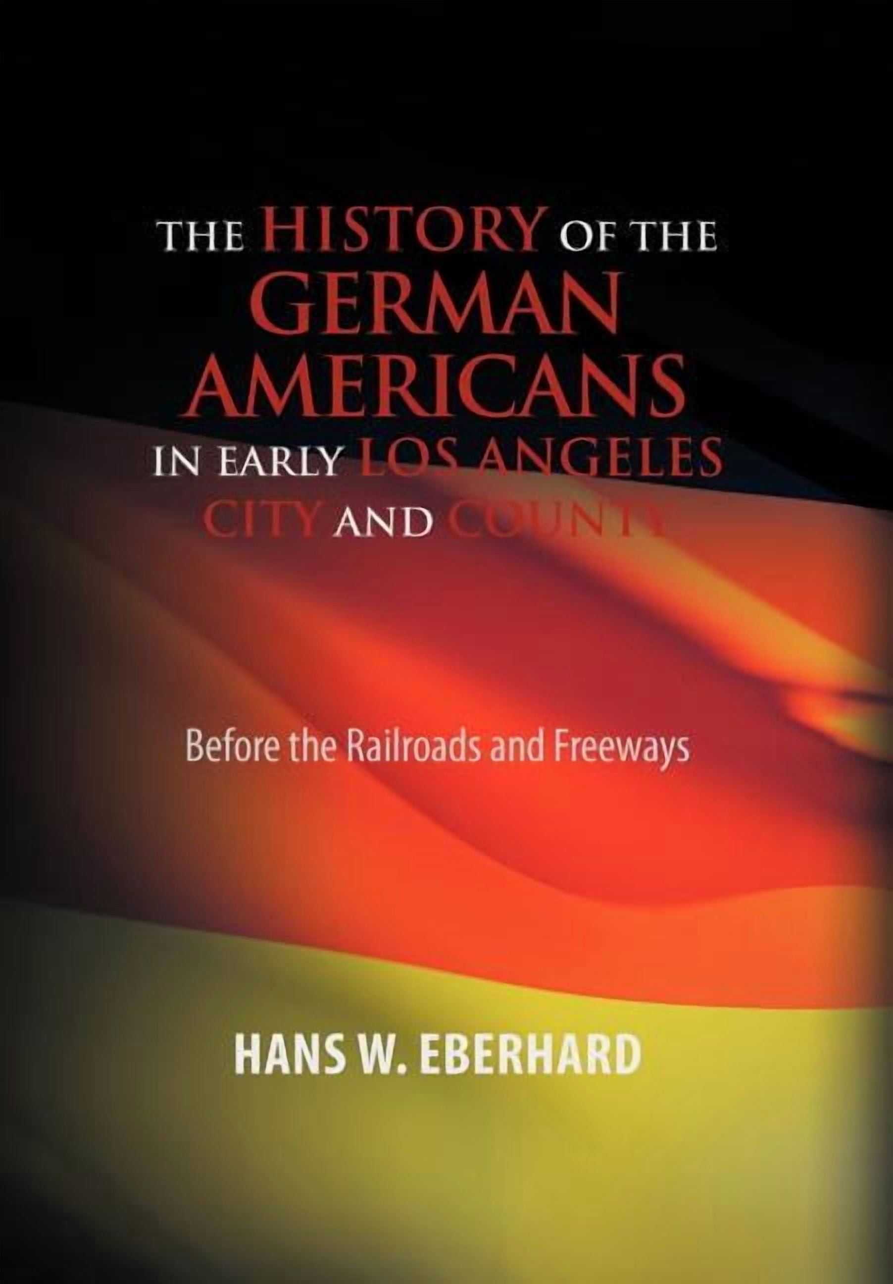 History of the German Americans in Early Los Angeles City and County ...