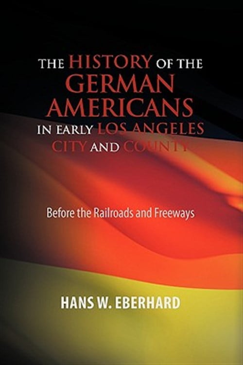 Pre-Owned History of the German Americans in Early Los Angeles City and ...