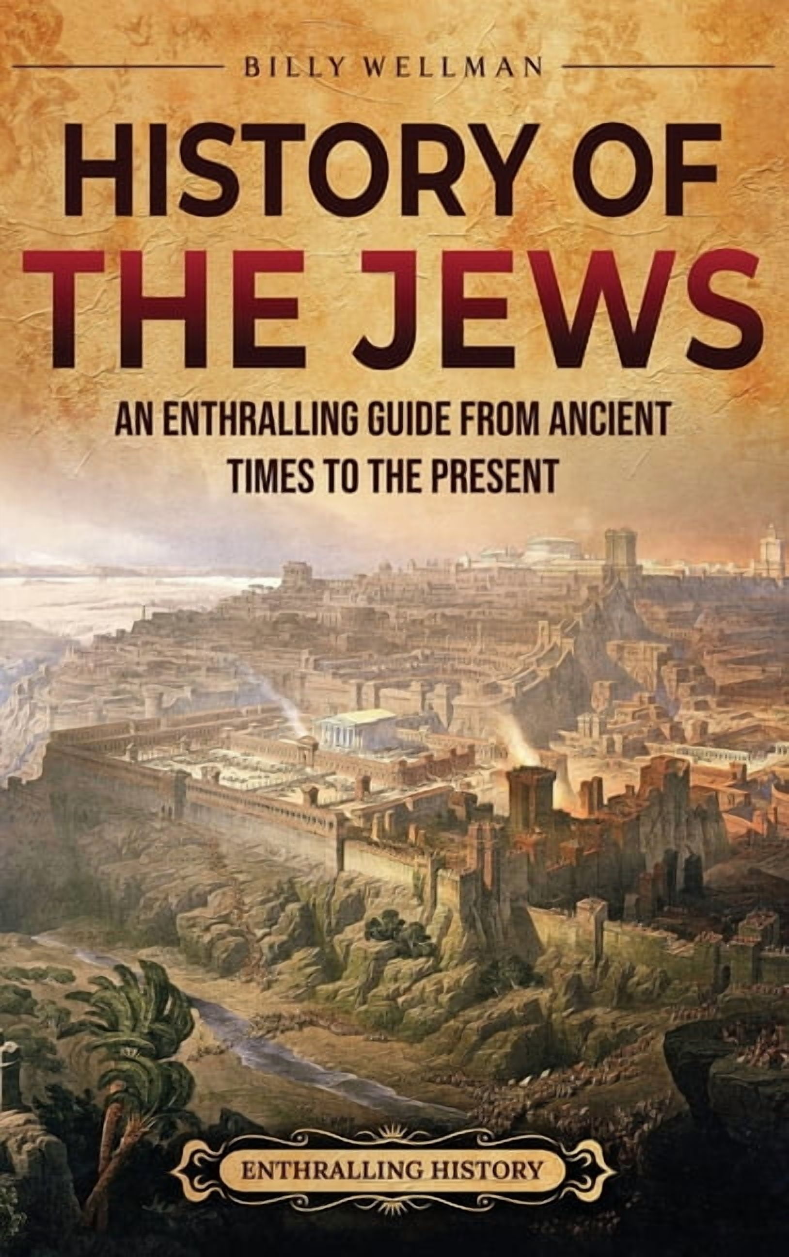 History of the Jews: An Enthralling Guide from Ancient Times to the ...