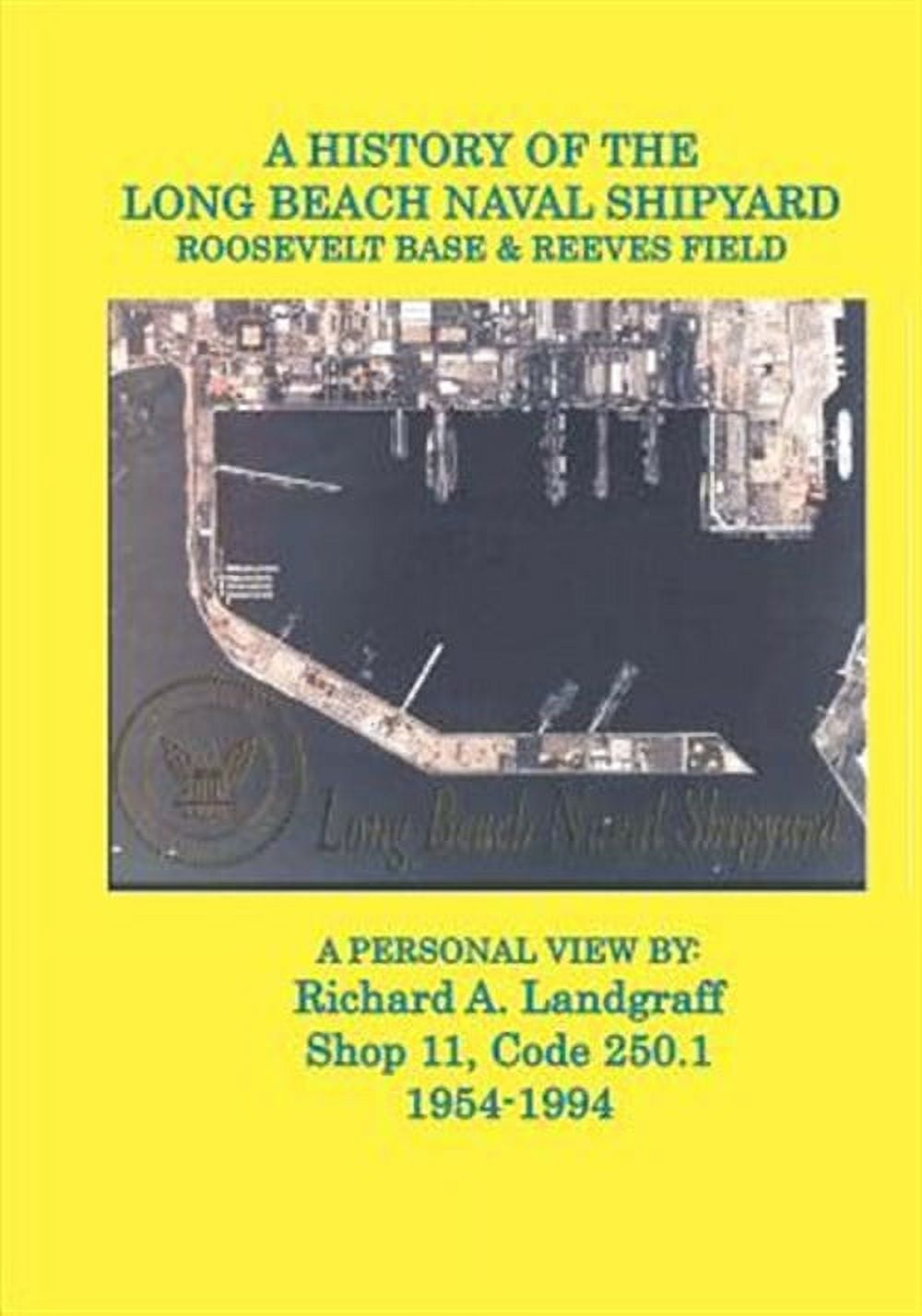 History of the Long Beach Naval Shipyard, Roosevelt Base & Reeves Field ...