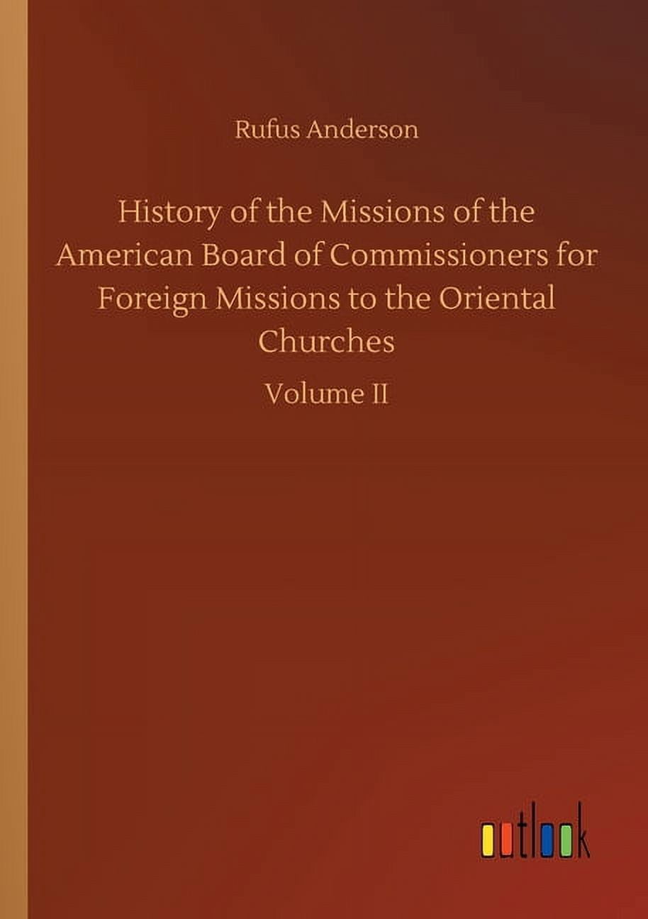 History of the Missions of the American Board of Commissioners for ...