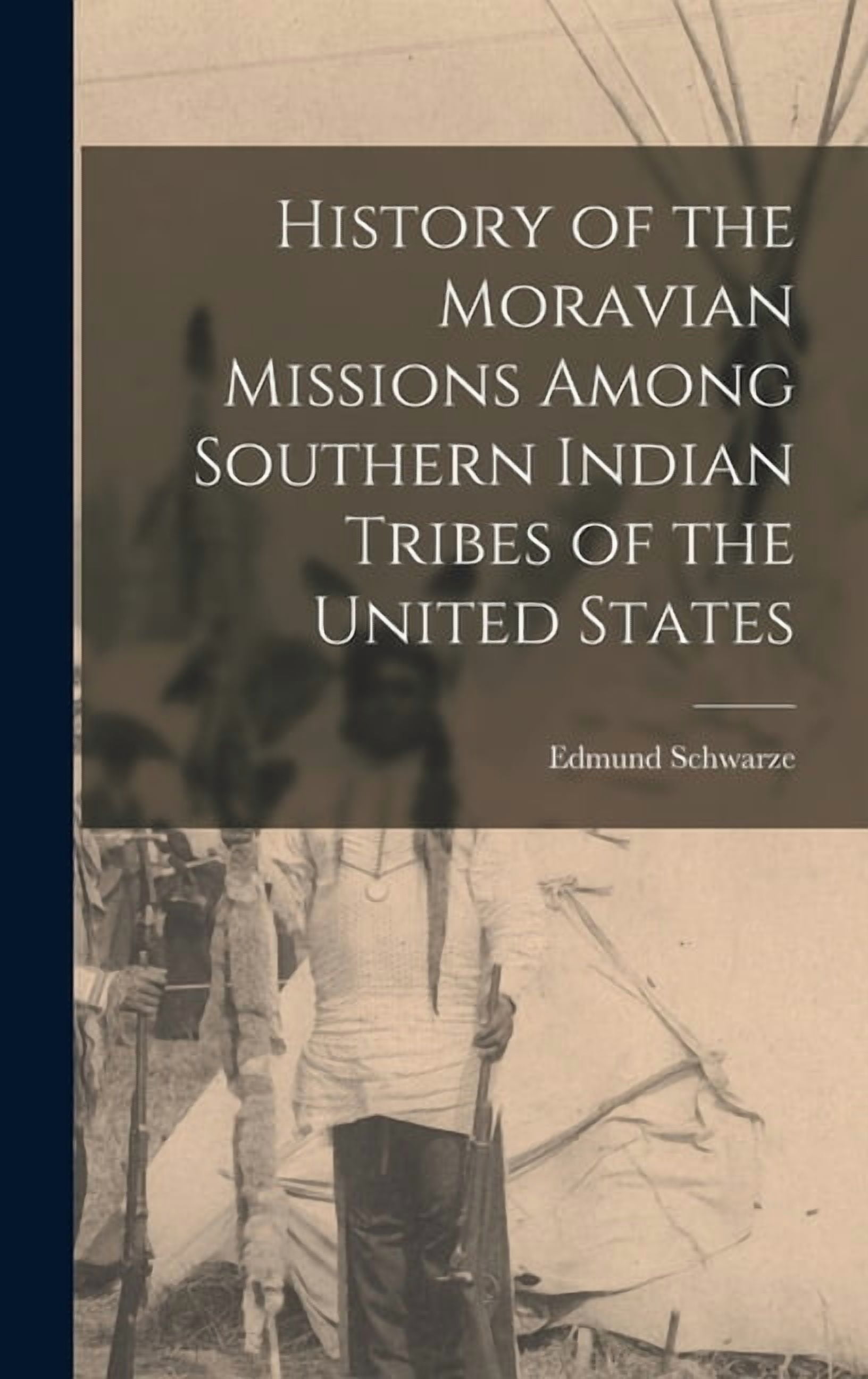 History of the Moravian Missions Among Southern Indian Tribes of the ...