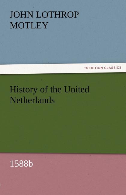 History of the United Netherlands, 1588b (Paperback) - Walmart Business ...