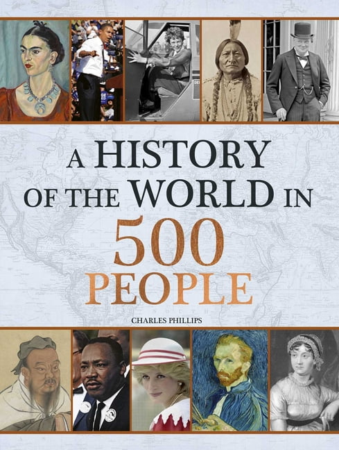 History of the World in 500 People, (Hardcover) - Walmart.com