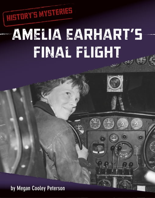 History's Mysteries Amelia Earhart's Final Flight, (Paperback ...