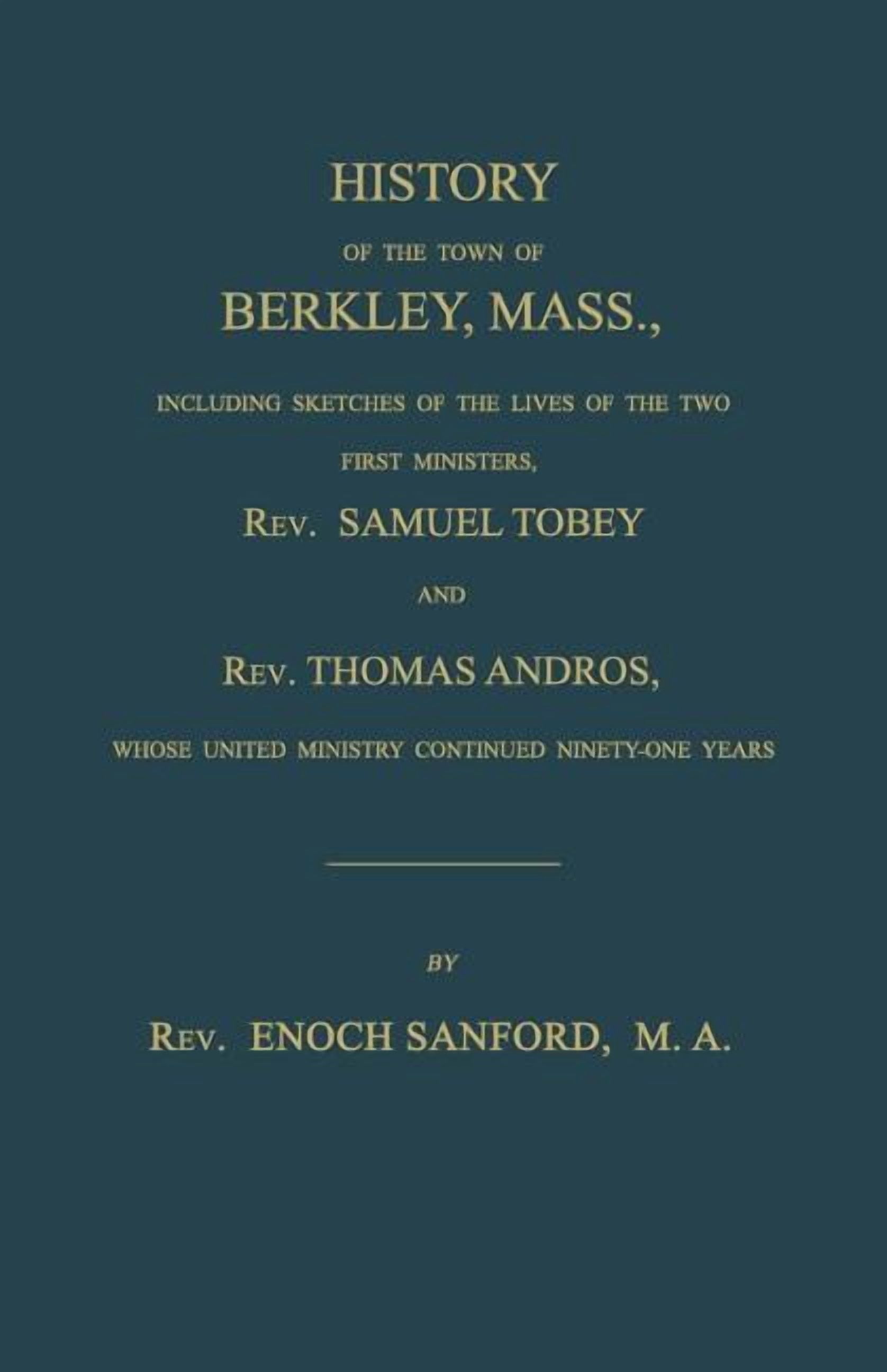 History of the town of Berkley, Mass., including sketches of the lives ...