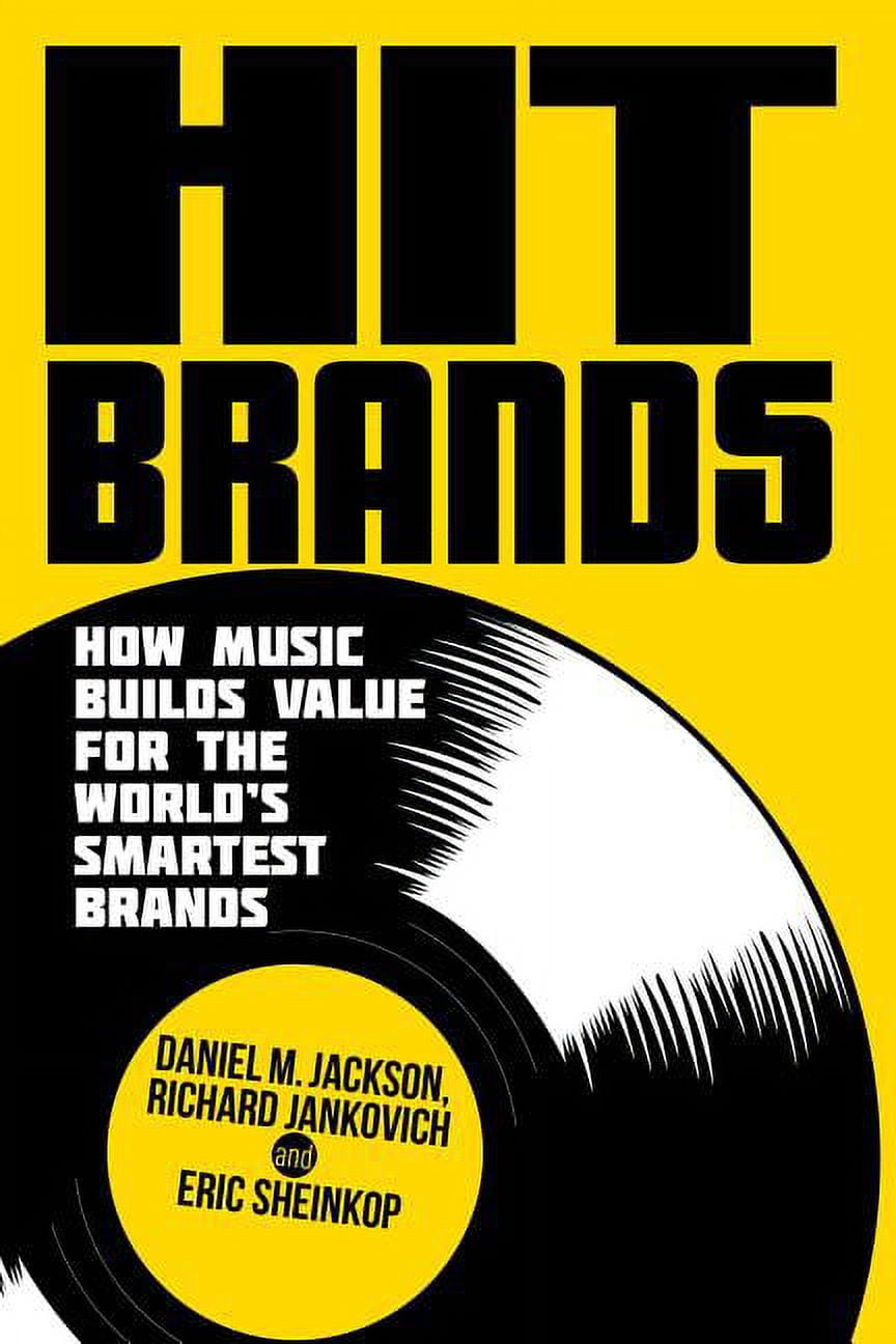 Hit Brands: How Music Builds Value for the World's Smartest Brands ...