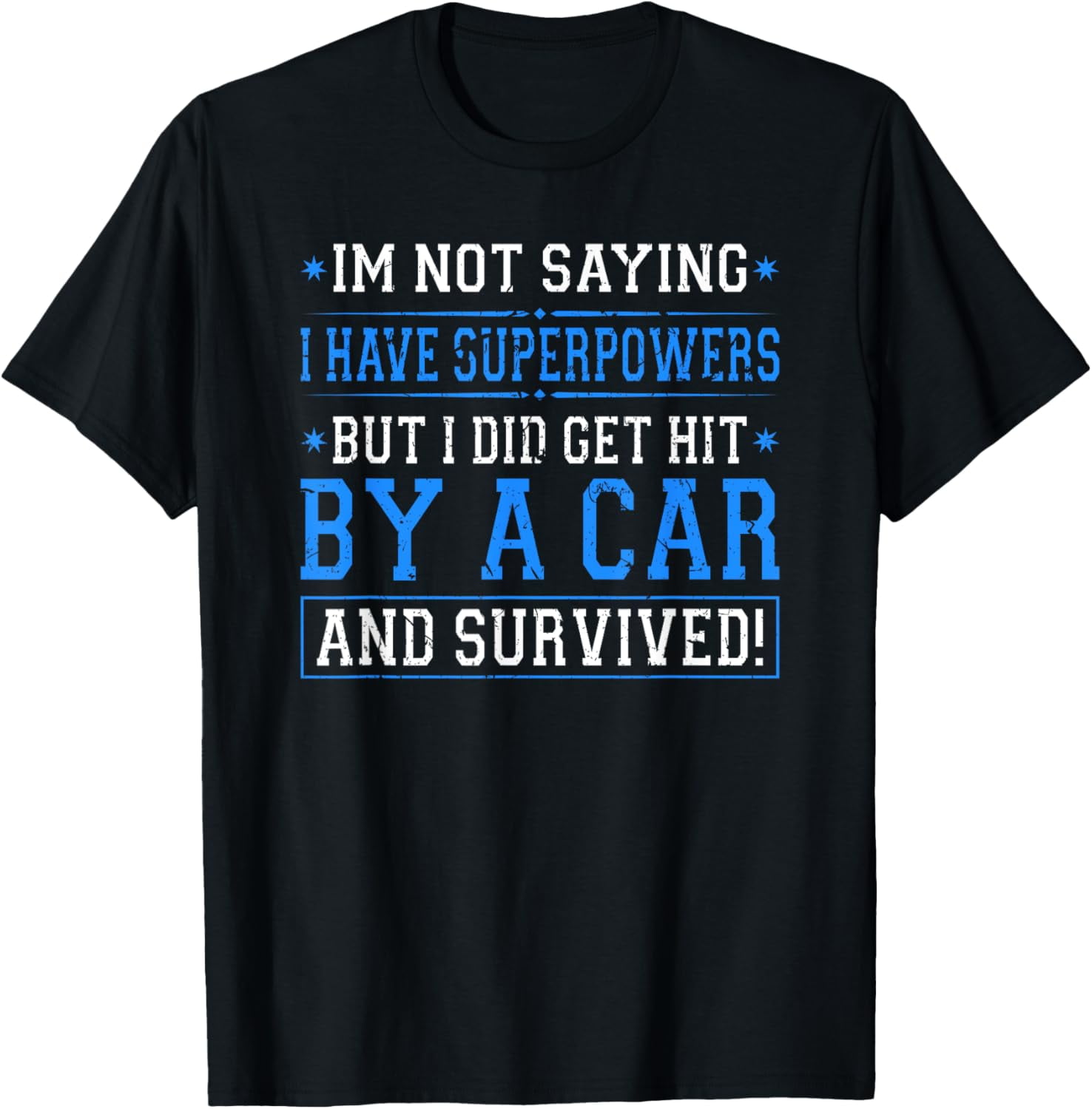 Hit By A Car And Survived Accident Recovery Car Accident T-Shirt ...