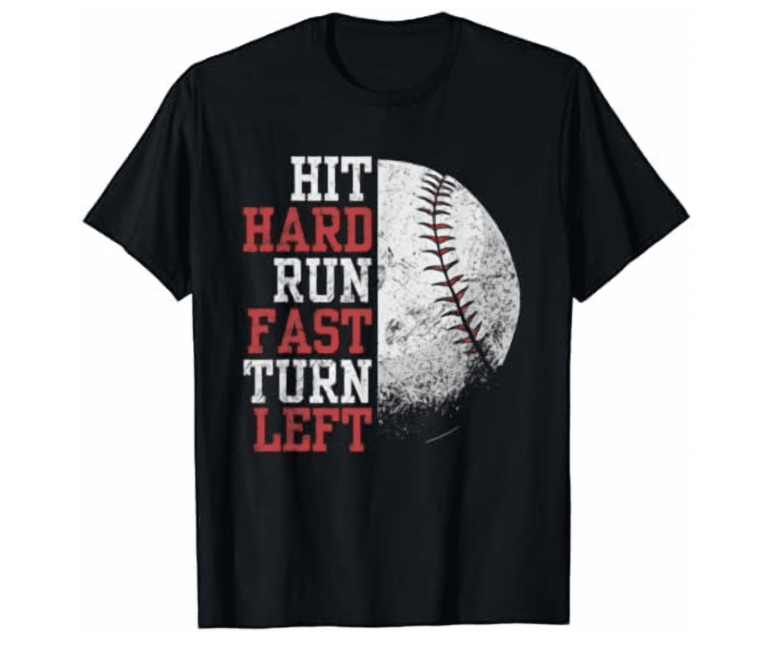 Hit Hard Run Fast Turn Left Funny Baseball Player Fan Funny Shirt ...