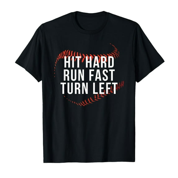 Hit Hard Run Fast Turn Left Funny Baseball Player & Fan T-S1Hirt ...