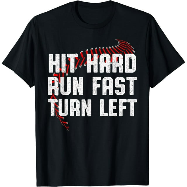 Hit Hard Run Fast Turn Left Funny Baseball Player Sport Fan Cotton T ...
