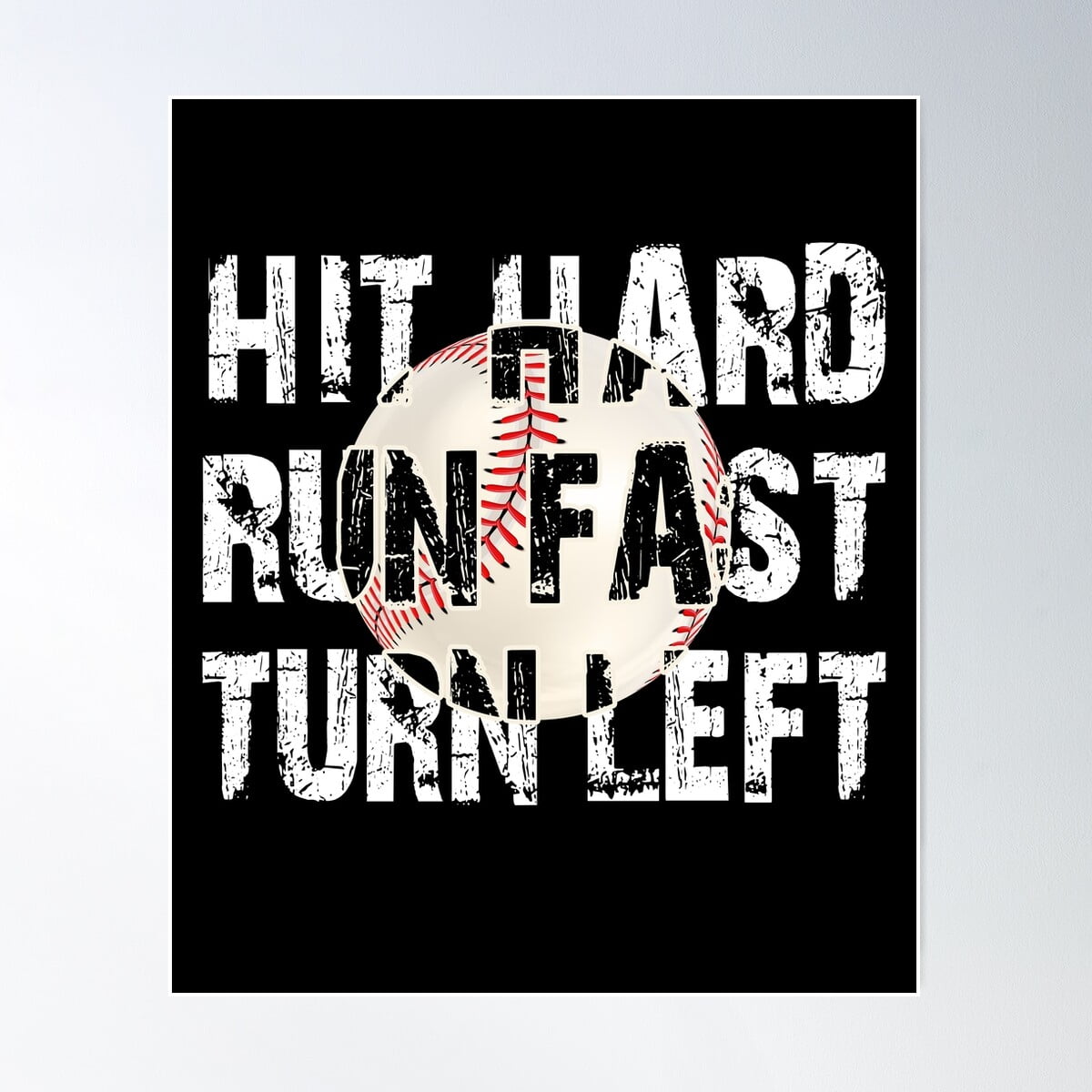 Hit Hard Run Fast Turn Left Funny Baseball Quotes Poster Wall Art ...