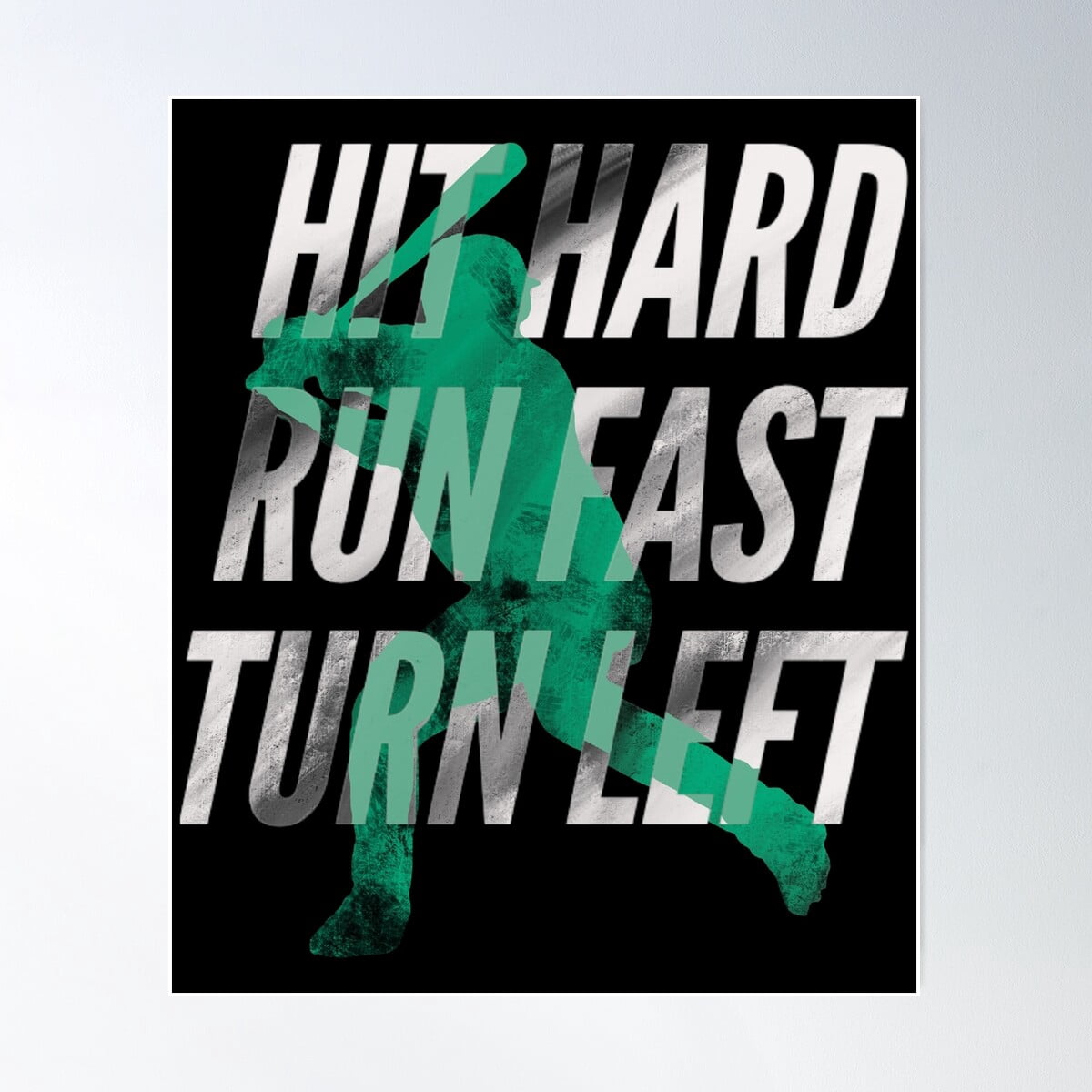 Hit Hard Run Fast Turn Left Poster Wall Art, Modern Wall Decor For ...