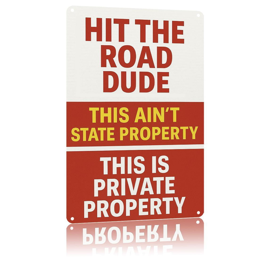 Hit The Road Dude This Ain't State Property Sign Funny Private Property ...