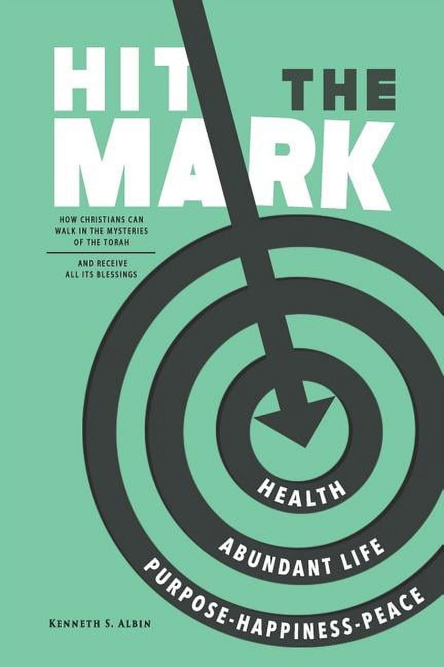 Hit the Mark: How Christians Can Walk in the Light of the Torah and ...