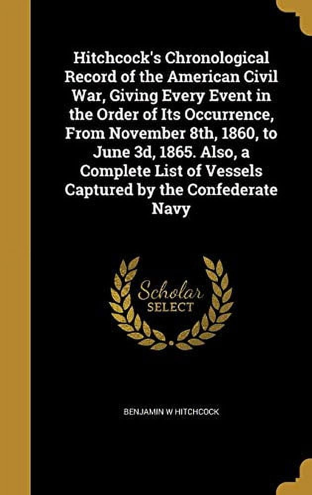 Hitchcock's Chronological Record of the American Civil War, Giving ...