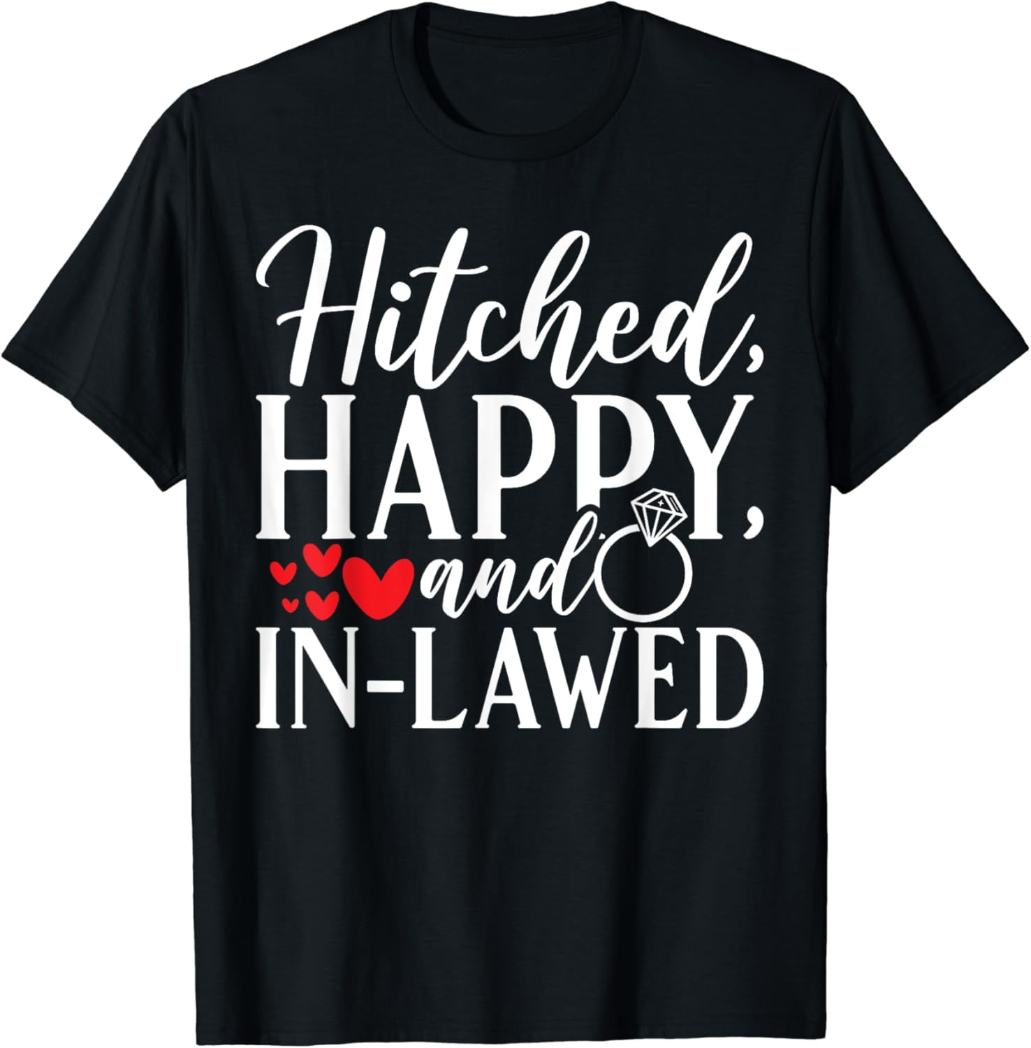 Hitched Happy and in lawed Daughter in Law T-Shirt - Walmart.com