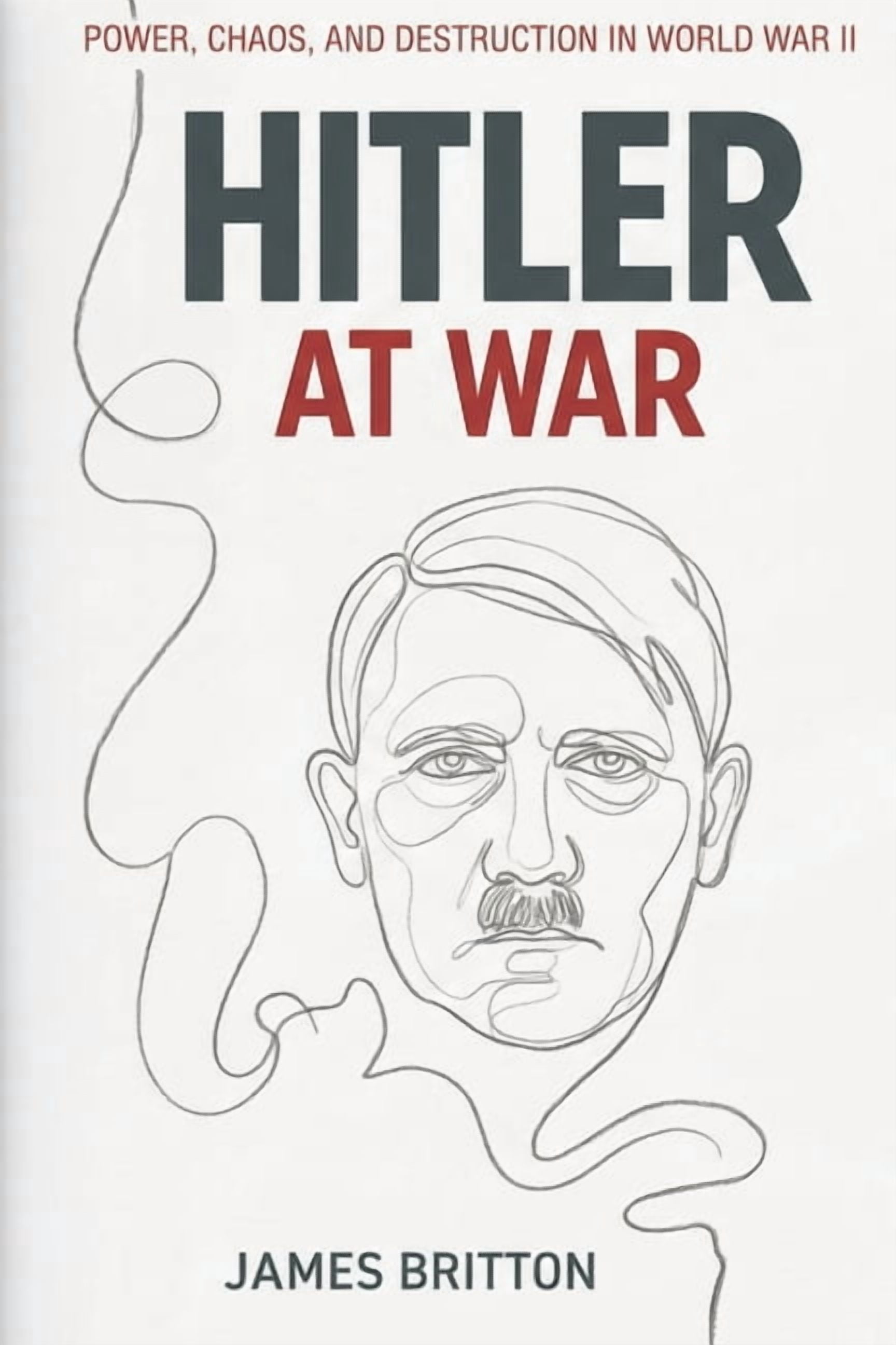 Hitler At War: Command, Myth and Catastrophe: A short History series ...