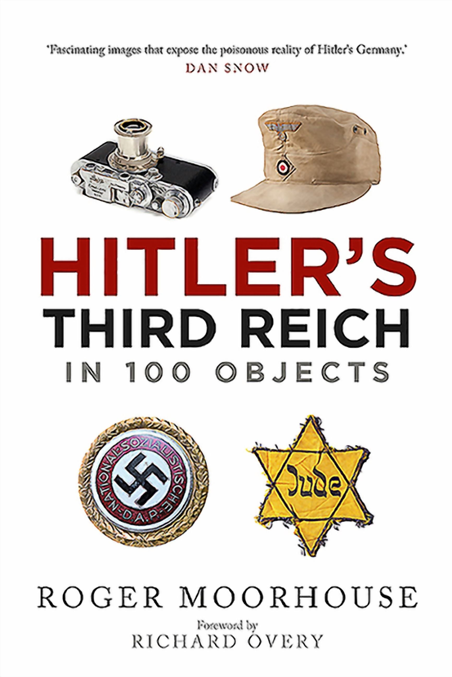 Hitler's Third Reich in 100 Objects: A Material History of Nazi Germany ...