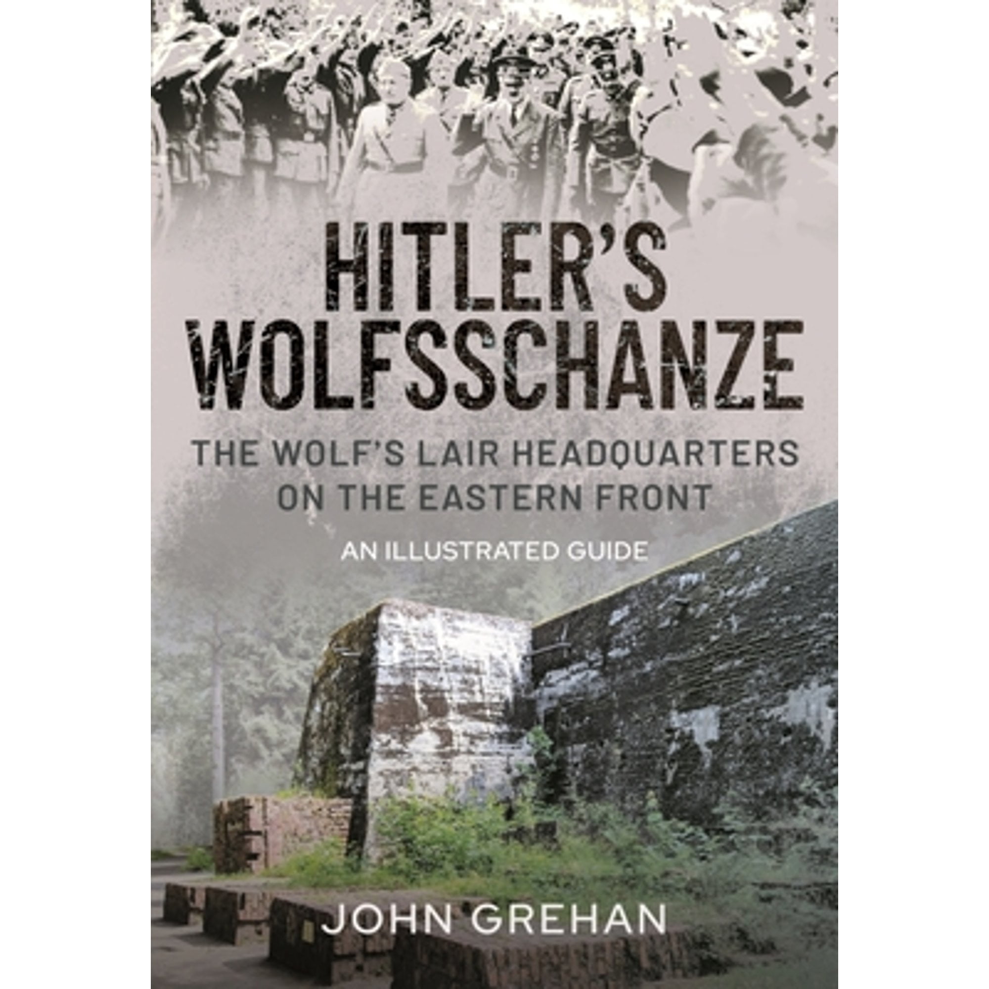 Pre-Owned Hitler's Wolfsschanze: The Wolf's Lair Headquarters on the ...