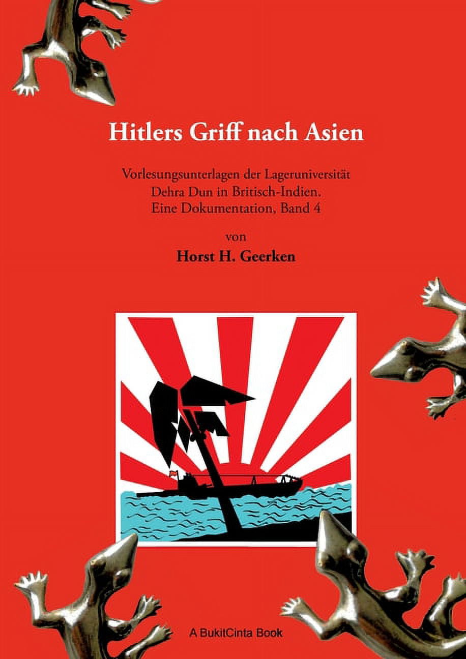 Hitlers Griff nach Asien 4 : Vorlesungsunterlagen der Lageruniversität ...